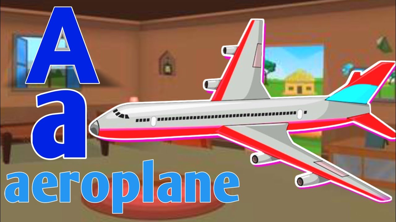 A for aeroplane, a for apple, english alphabets, abcd alphabet song ...