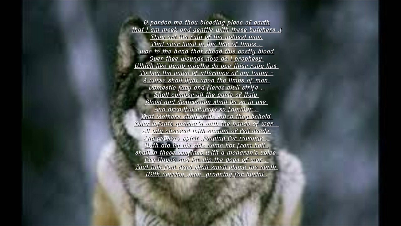 Cry Havoc and let slip the dogs of war . - YouTube