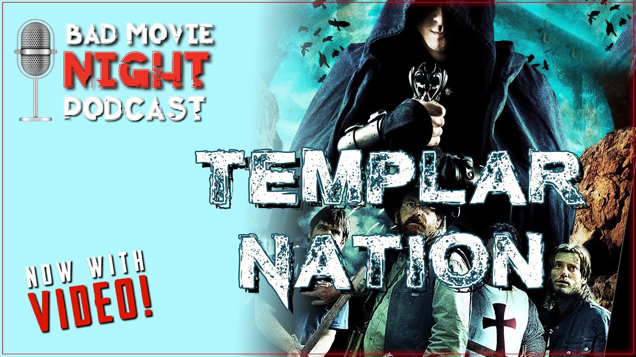 Templar Nation (2013) - Bad Movie Night Video Podcast - YouTube