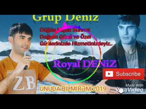 Royal Deniz Unuda Bilmirem 2019 Yeni Naxcivan Serur toy mahnilari