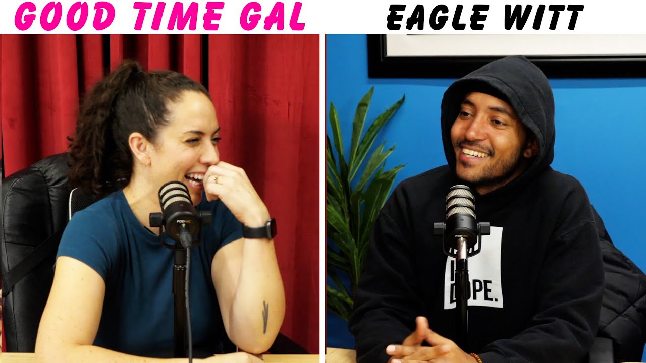 Good Time Gal Ep. 188 w/Eagle Witt! - YouTube