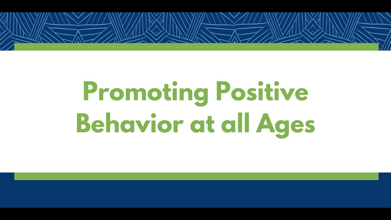 Promoting Positive Behavior at all Ages - YouTube