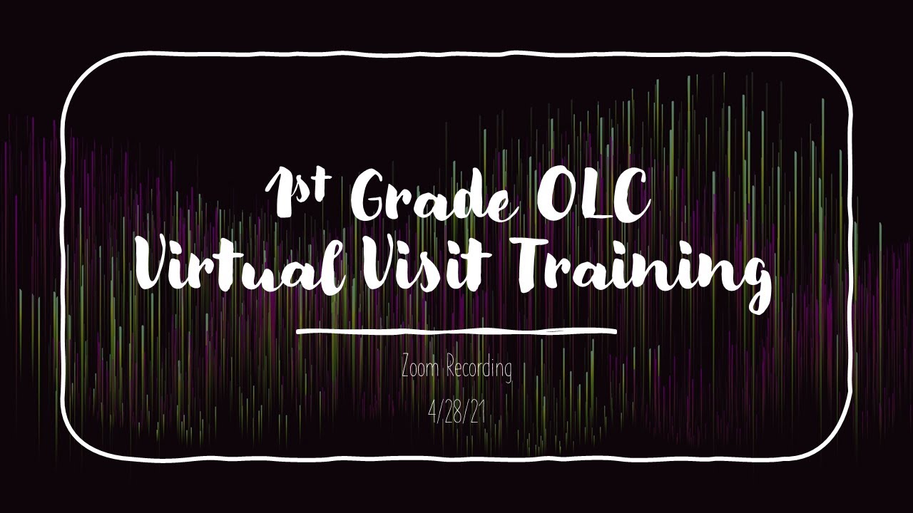 1st Grade OLC Virtual Visit Training Zoom - YouTube