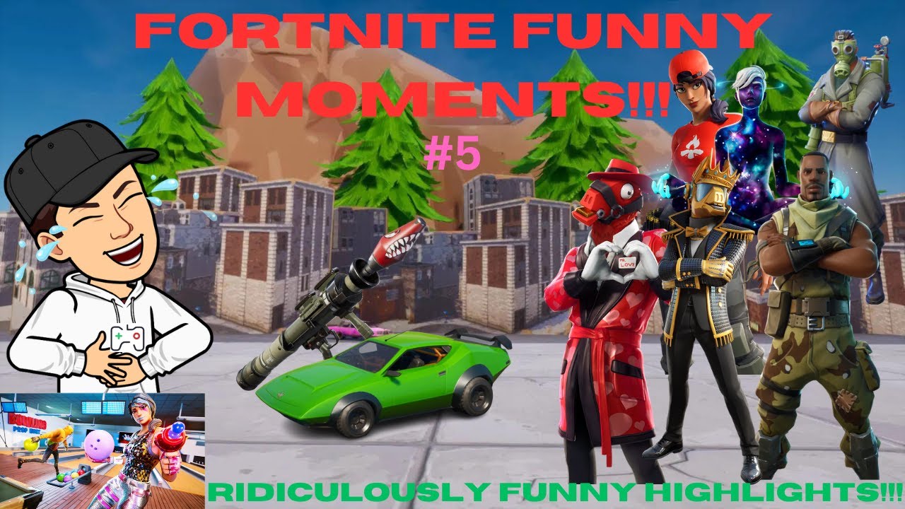 FORTNITE FUNNY MOMENTS #5 (RIDICULOUSLY FUNNY HIGHLIGHTS) - YouTube