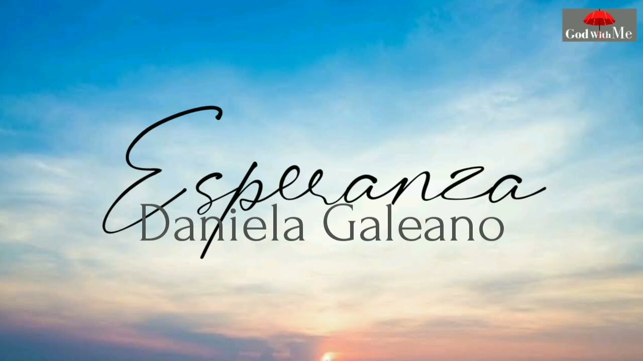 Daniela Galeano - Esperanza (Letra) - YouTube