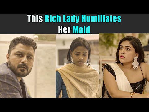 This Rich Lady Humiliates Her Maid | Rohit R Gaba