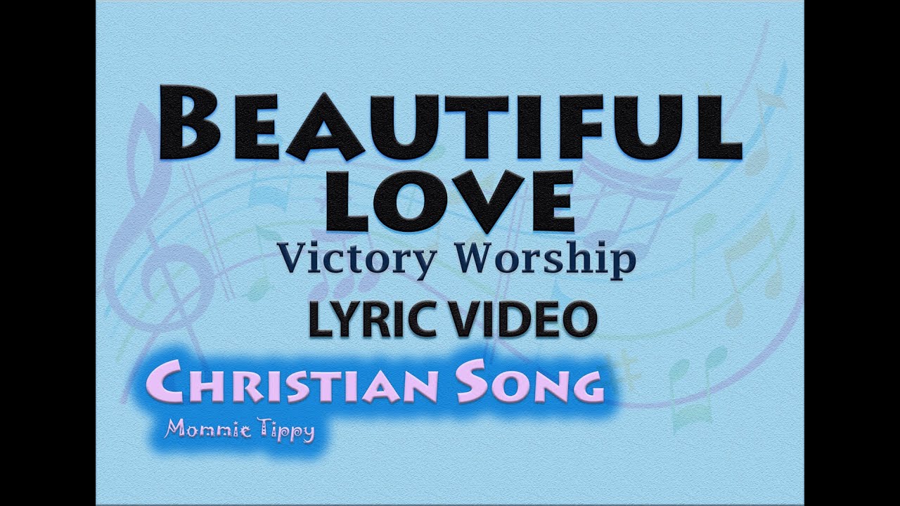 Beautiful Love - Victory Worship (LYRIC VIDEO). Best Christian Worship ...