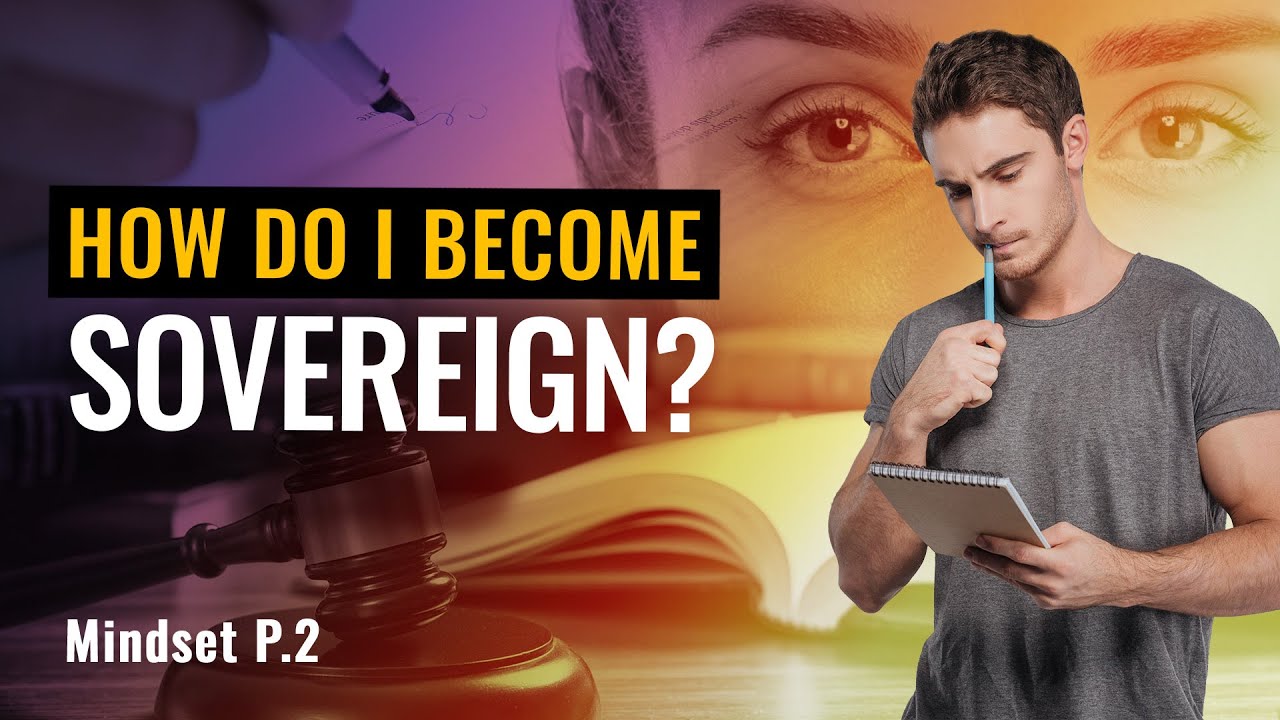 Perfect your Mind-set and become Sovereign Part 2 - YouTube