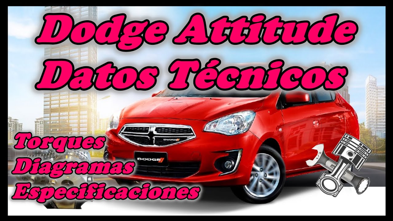 Dodge Attitude 1.2 lts 3 cilindros Datos Técnicos - YouTube