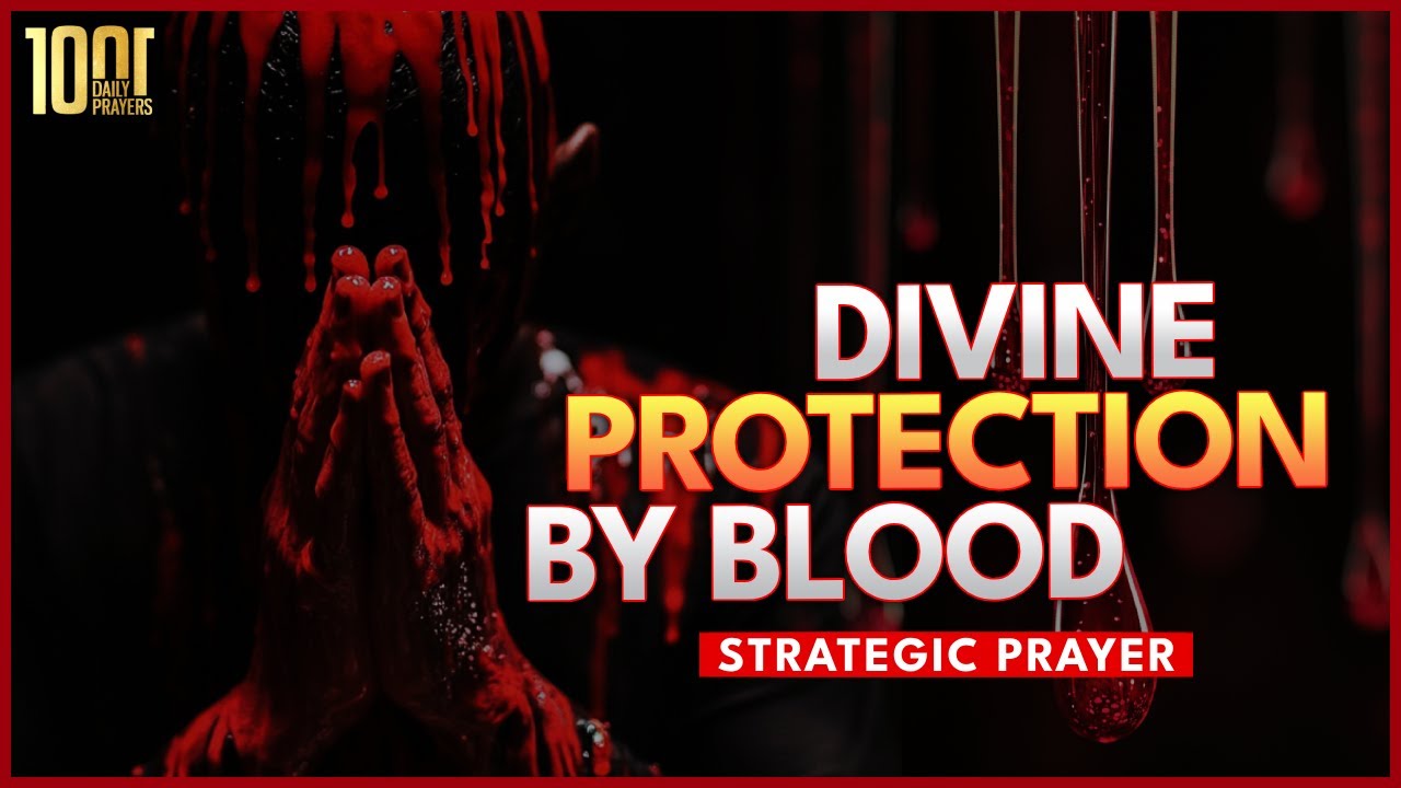 DIVINE PROTECTION BY THE BLOOD OF JESUS CHRIST - YouTube