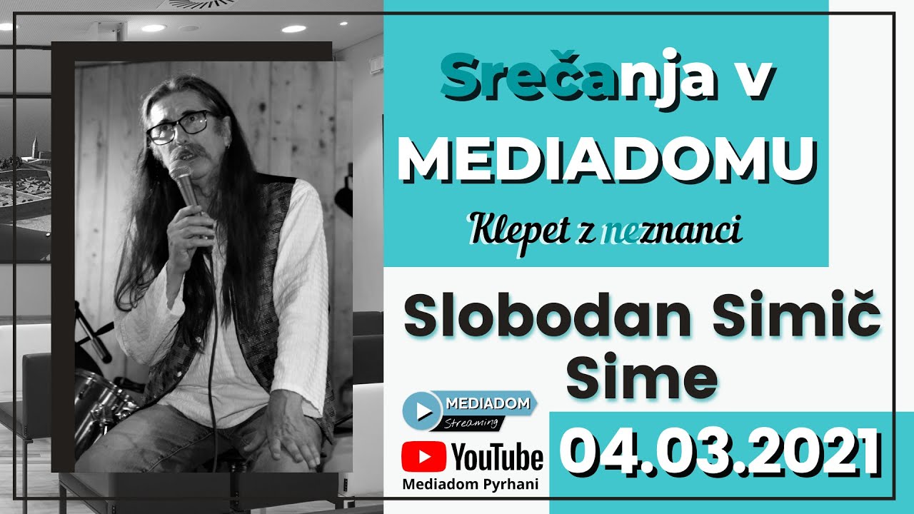Srečanja v Mediadomu #1: Slobodan Simič Sime - YouTube