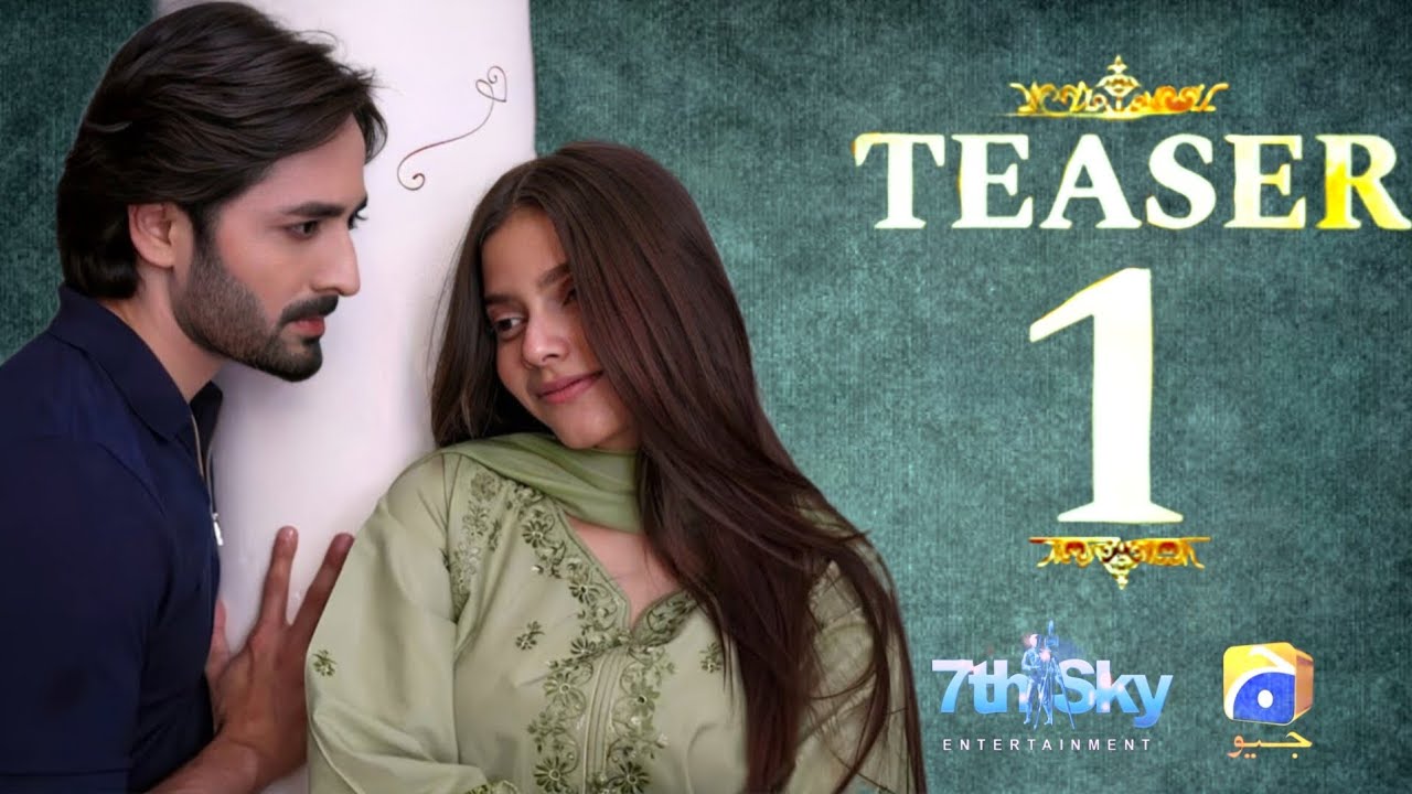 Teaser 01 | Ft. Danish Tamoor | Laiba Khan | Geo Entertainment | Coming ...