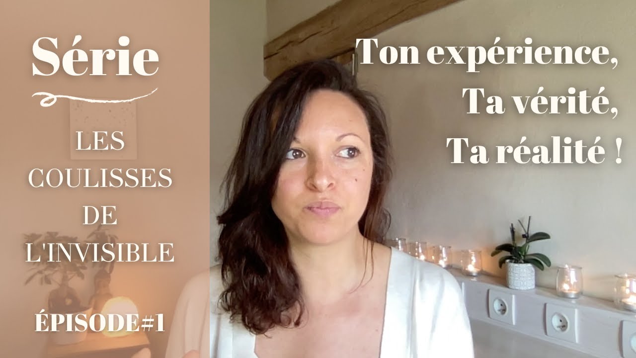 LES COULISSES DE L'INVISIBLE #1 ~ Reconnaitre la véracité dans chaque ...