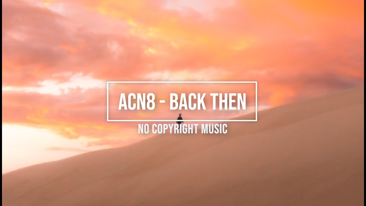 Acn8 - Back Then (Blue No Copyright Music) - YouTube