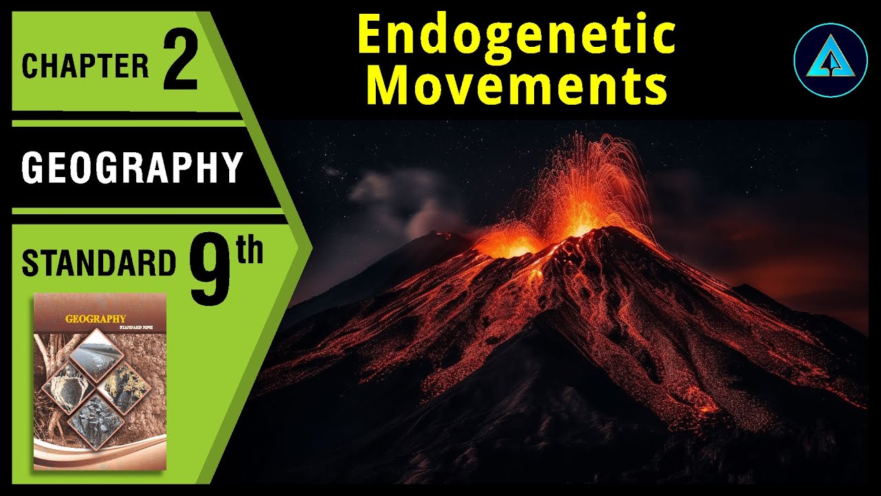 Endogenetic Movements | Std 9 | Geography | Chapter 2 | Maharashtra ...