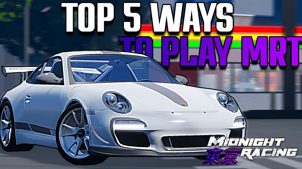 Top 5 Ways To Play MRT | Midnight Racing: Tokyo - YouTube