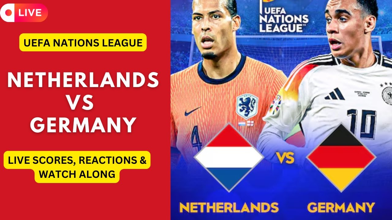 LIVE: Netherlands vs Germany | Real-Time Scores & Watch Along - UEFA ...