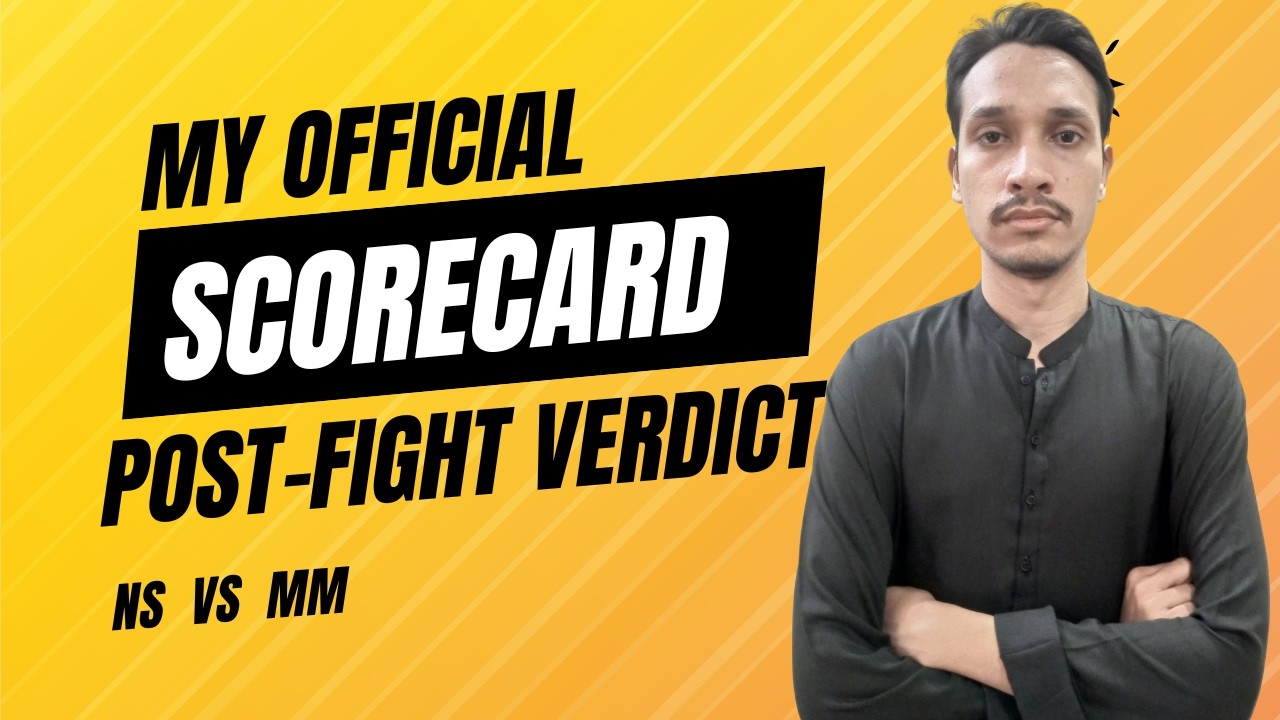 NS vs MM My Official Scorecard Post Fight Verdict Usman Khan - YouTube