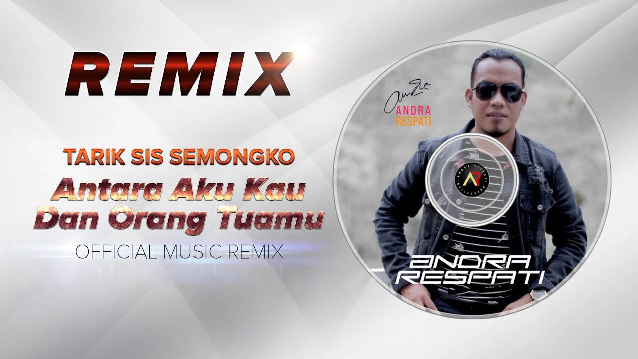 DJ ANTARA AKU KAU DAN ORANG TUAMU - TERBARU 2020 「TARIK SIS SEMONGKO ...