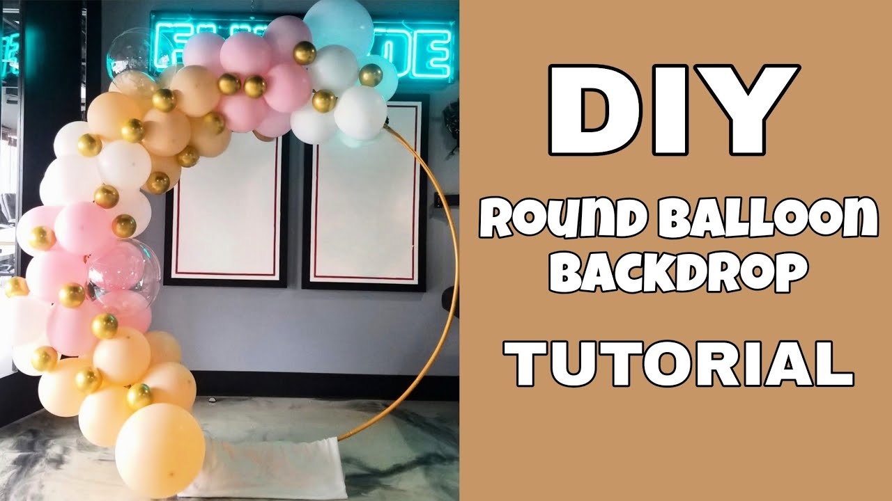How to Make a Perfect Round Balloon Arch (Beginner’s Guide) | DIY Round ...