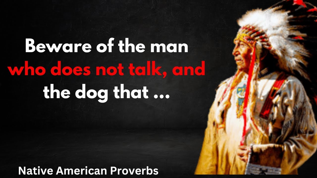 Native American Proverbs, Sayings & Wisdom Quotes. - YouTube