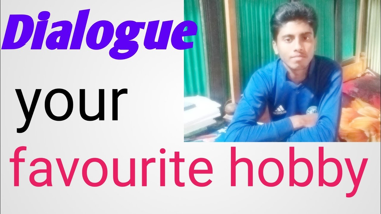 Dialogue your favourite hobby/////for any class - YouTube