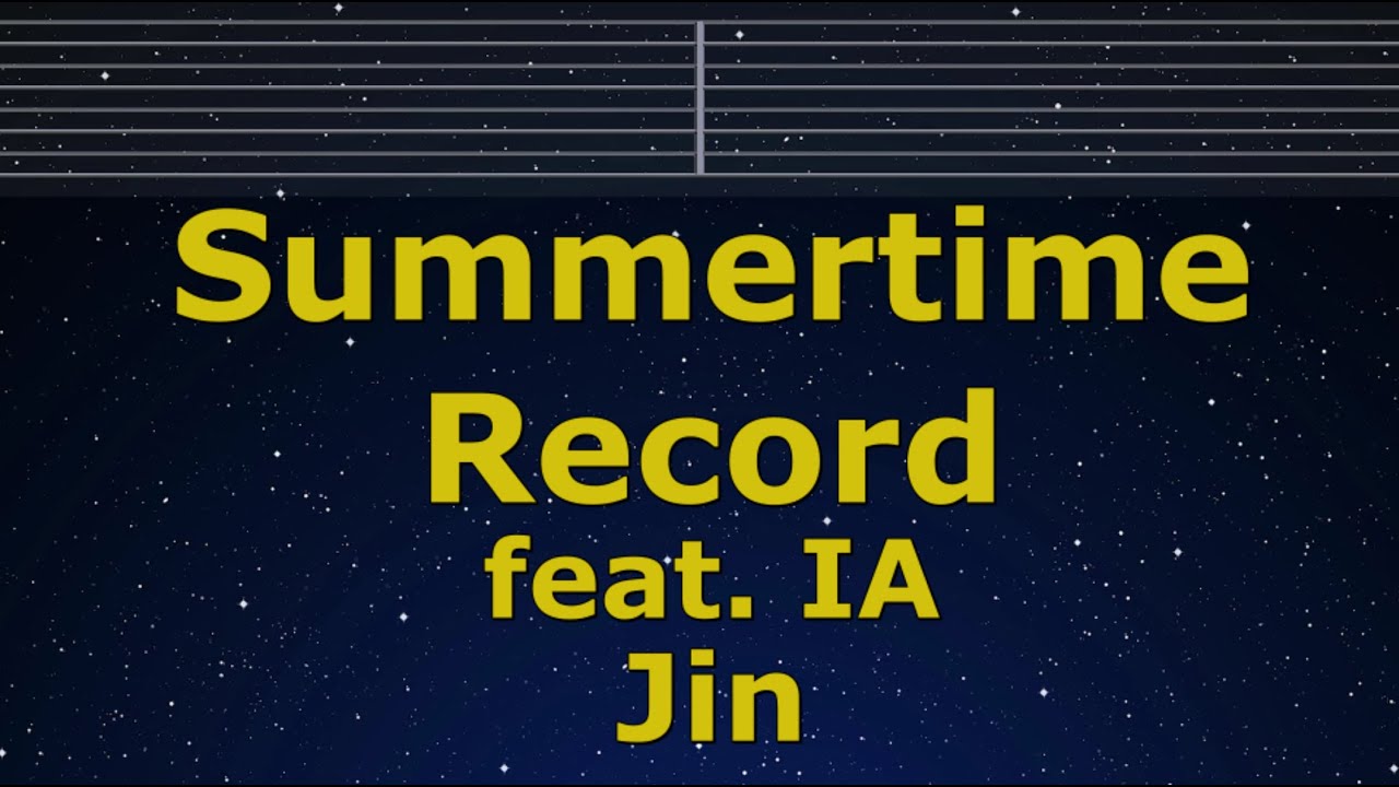 Karaoke♬ Summertime Record feat. IA - Jin 【No Guide Melody ...