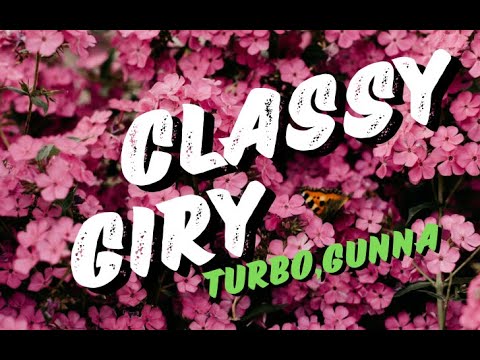 Turbo, Gunna Classy Giry lyrics video - YouTube