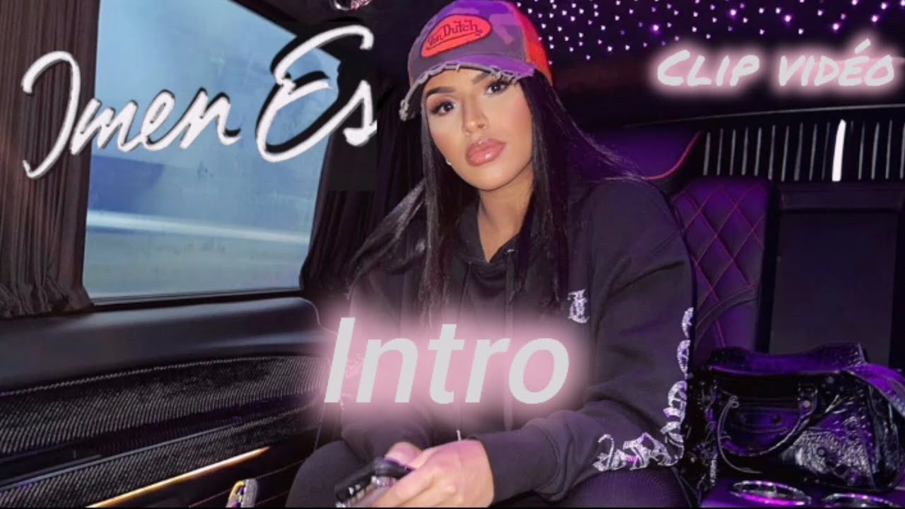 Imen Es - Intro ( clip vidéo) - YouTube