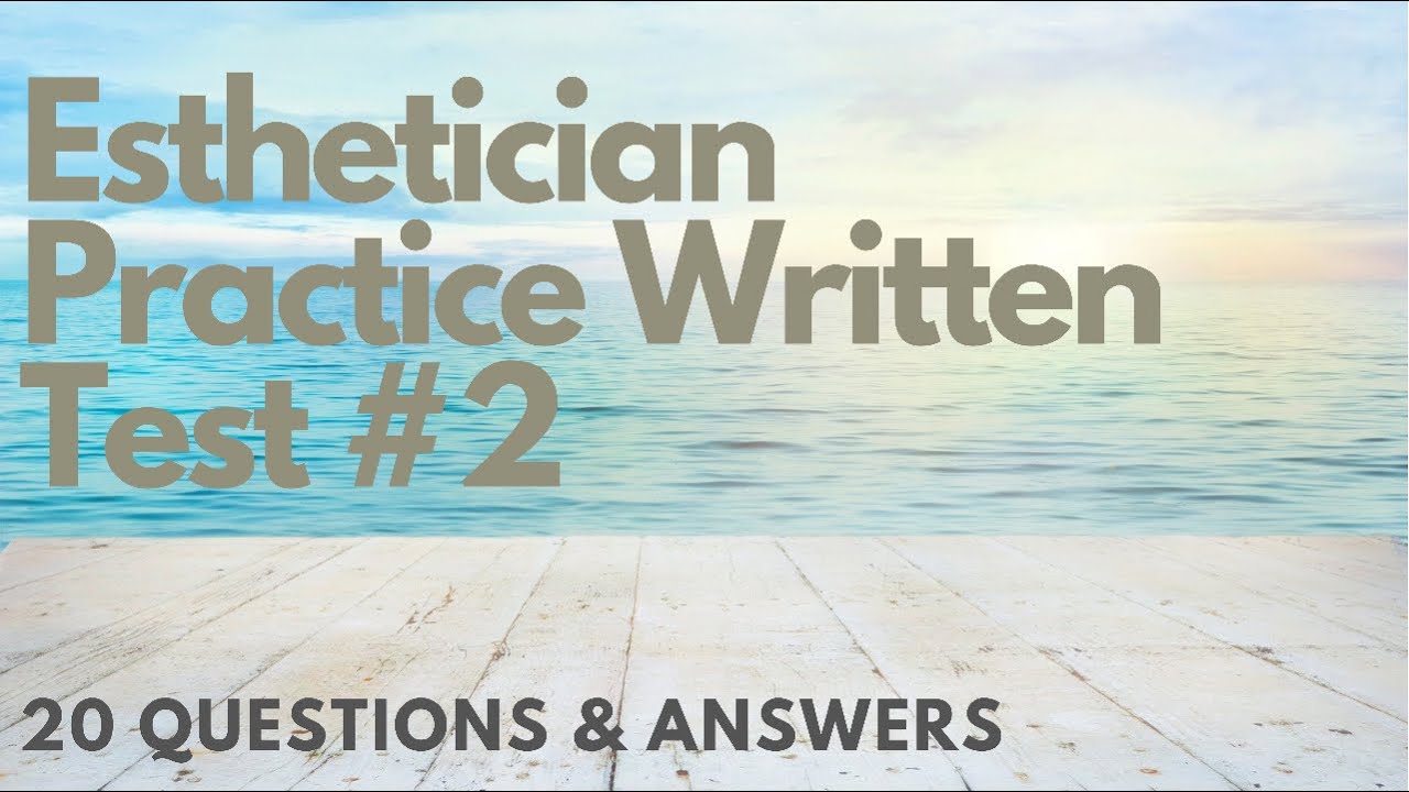 Esthetician Practice Written Test 2 - YouTube