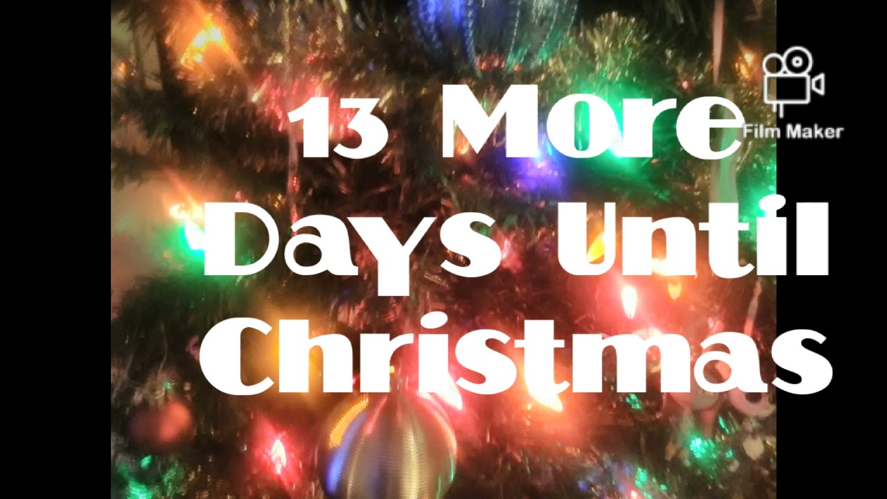 13 More days until Christmas - YouTube