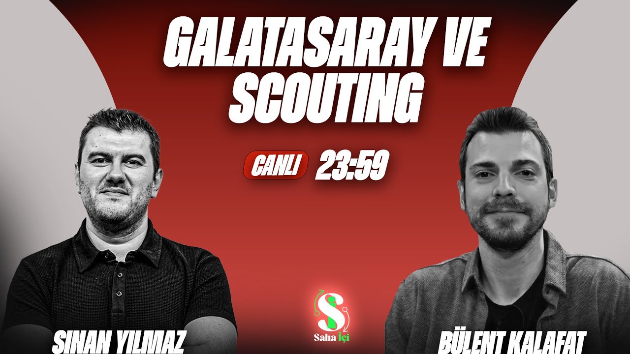 GALATASARAY VE SCOUTİNG | Galatasaray Eski Scoutu Bülent Kalafat ...