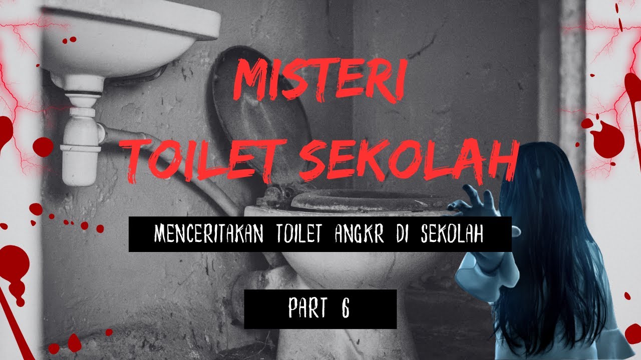 ADA HANTU DI TOILET SEKOLAH? NGERI!!! - MISTERI TOILET SEKOLAH / PART 6 - YouTube