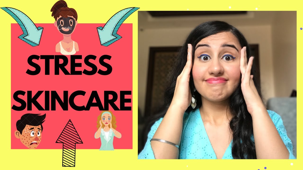 STRESS SKINCARE | How To Deal With Stress Related Skin Problems ? - YouTube