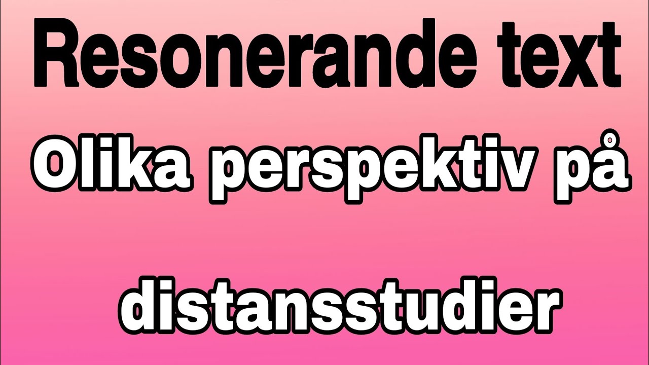 Resonerande text- Olika perspektiv på distansstudier مقال نقاشي اقناعي ...