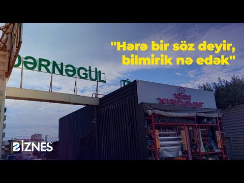 Dərnəgül bazarı hara köçürülür? | Satıcıların aqibəti nə olacaq? l Biznes TV