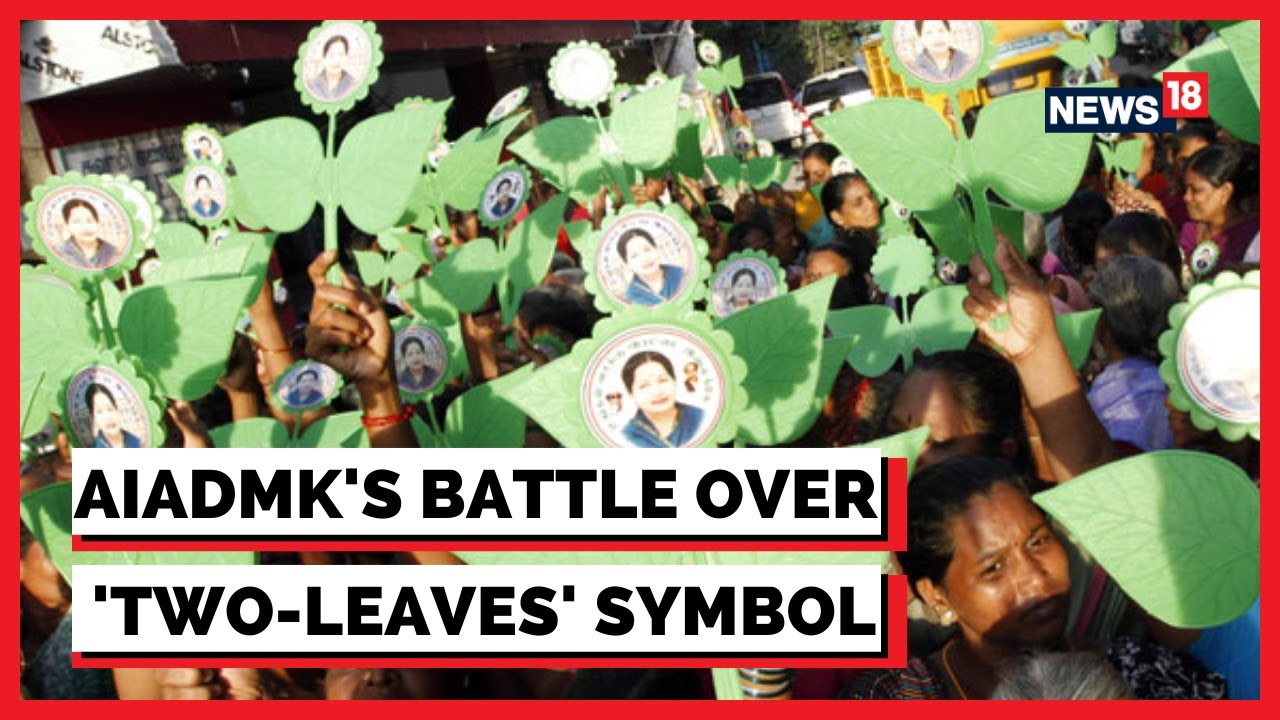 AIADMK’s Latest Fight Over The ‘Two-Leaves’ Symbol Intensifies | AIADMK ...
