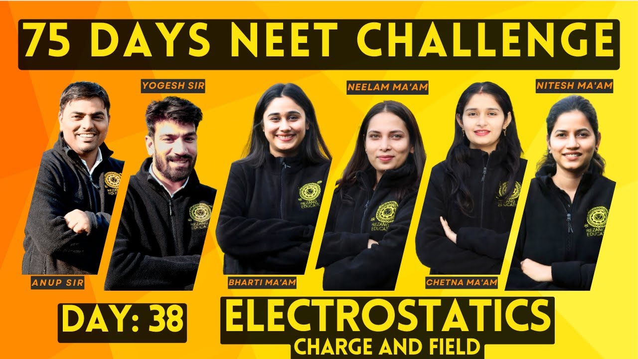Day-38 | Electrostatics- Charge and Field | 75 Days NEET Challenge ...