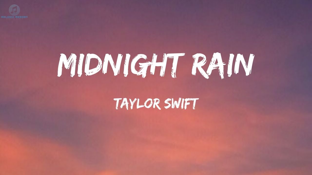 Midnight Rain - Taylor Swift (Official Lyrical Video) | Midnight Rain ...