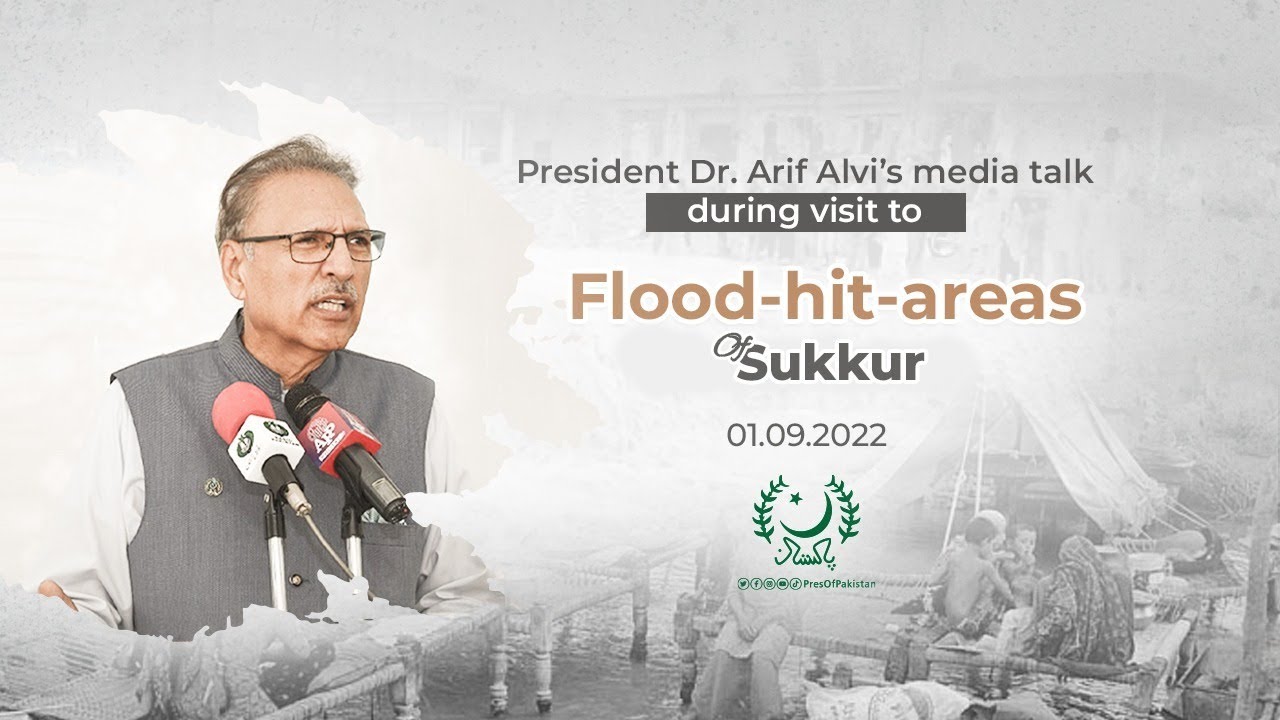 President Dr Arif Alvi talks to media after visiting flood victims at ...