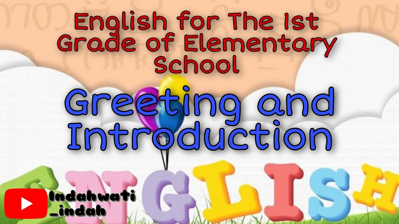 Bahasa Inggris Kelas 1 SD - Introduction and Greeting - YouTube
