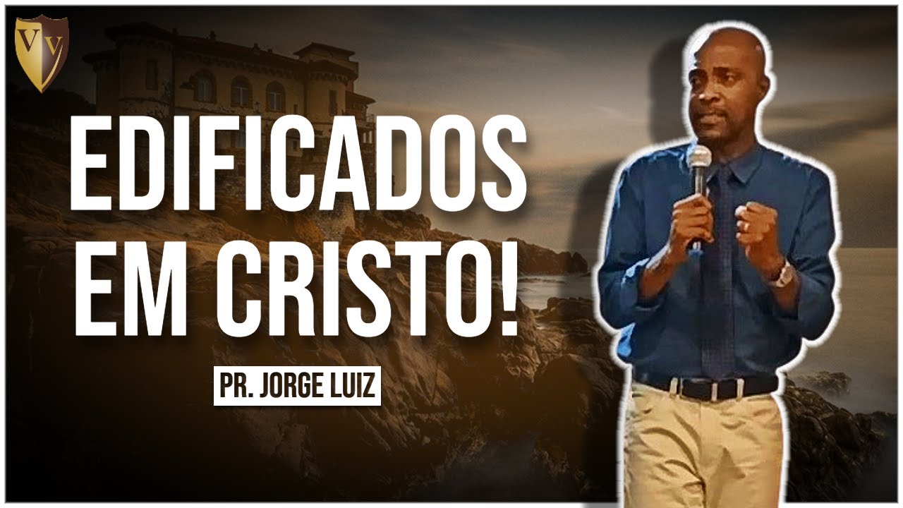 🔴 EDIFICADOS EM CRISTO | 28 SET 24 | PR. JORGE LUIZ #palavradedeus #aovivo - YouTube