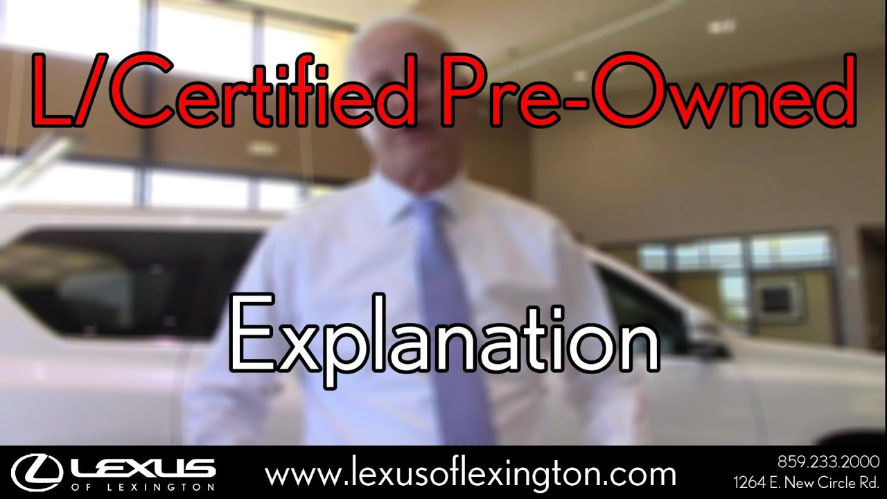 Lexus L/Certified Pre-Owned Explanation | The Lexus Store of Lexington ...