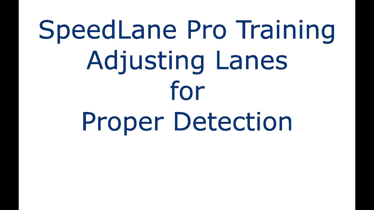 SpeedLane Pro Training: Adjust Lanes For Proper Detection - YouTube