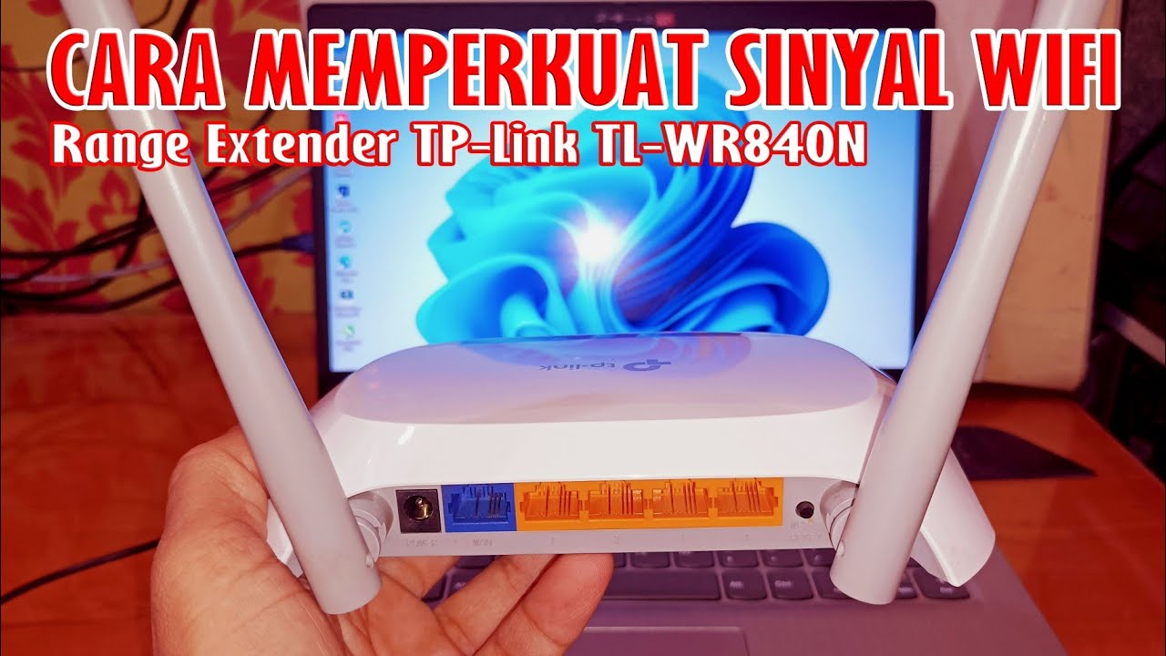 Cara Memperkuat Sinyal WiFi Pakai Range Extender TP-Link TL-WL840N ...