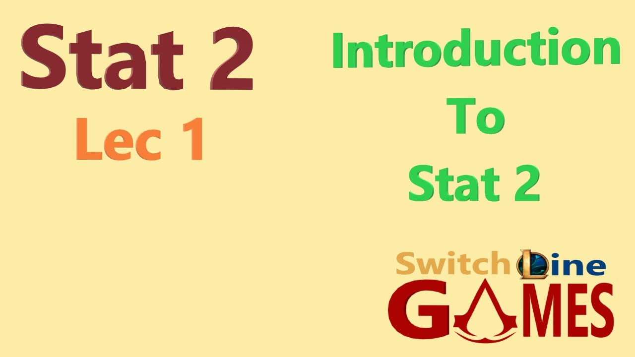 STAT 2 | Lec 1 | Introduction to stat 2 | Switch Line Games - YouTube