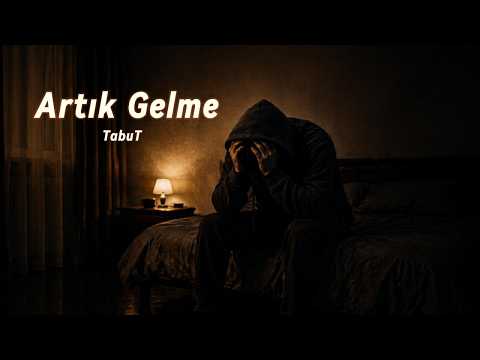 TabuT - Artık Gelme ( Offical Lyric Video )