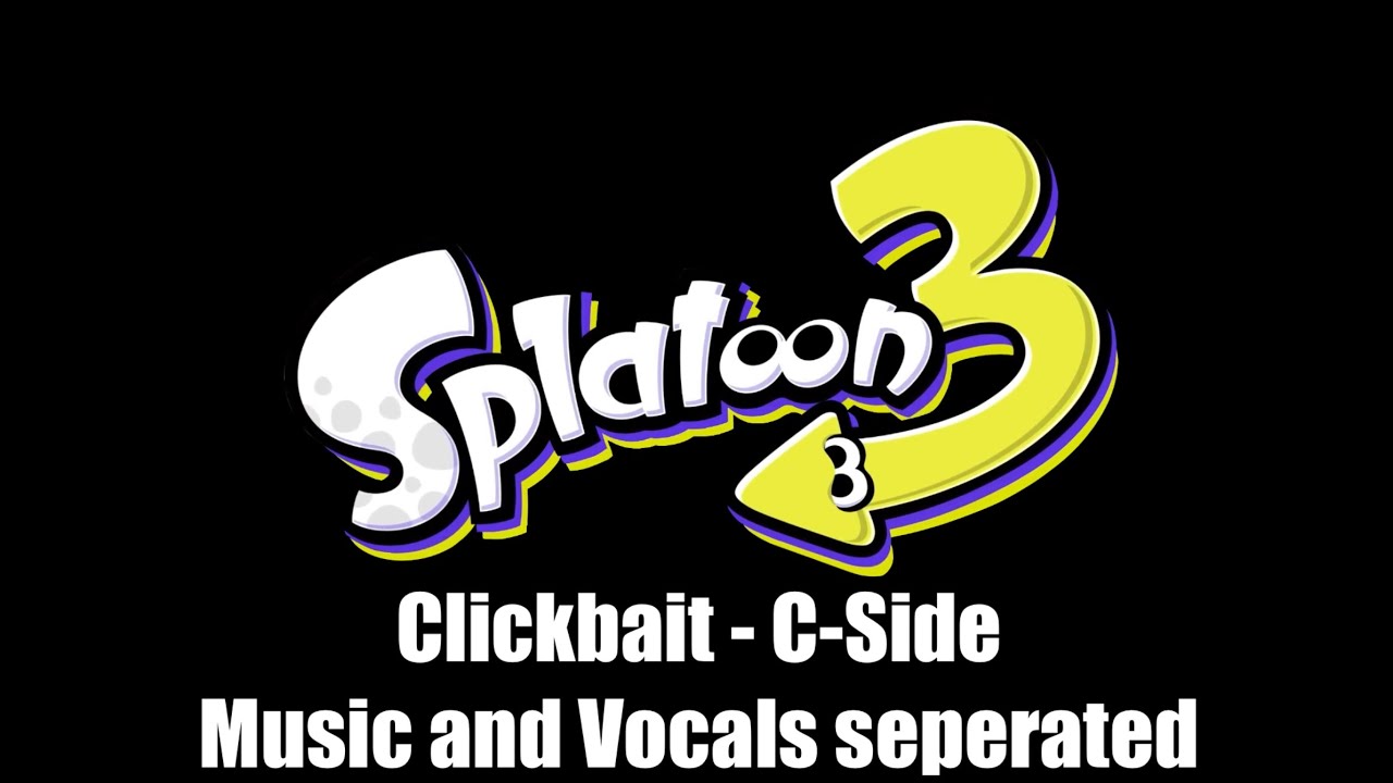 Clickbait - C-Side (Splatoon 3 OST) | Music and Vocals Seperated - YouTube