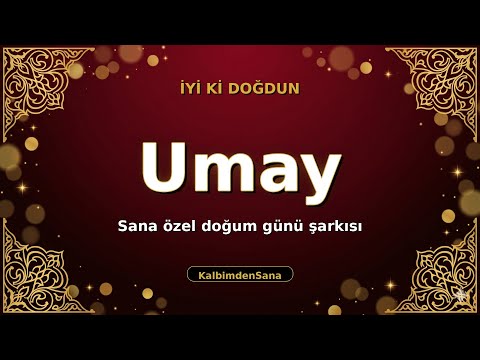 İyi Ki Doğdun Umay 🎵 Kişiye Özel Doğum Günü Şarkısı | KalbimdenSana