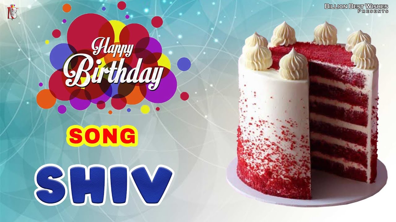 Shiv Happy Birthday - Birthday Video Song | Birthday Songs With Names # ...
